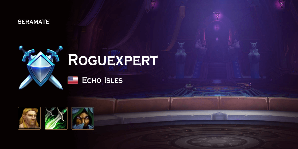 Roguexpert @ Echo Isles (US) · Seramate · WoW PvP Leaderboards, Arena Activity, Character ...
